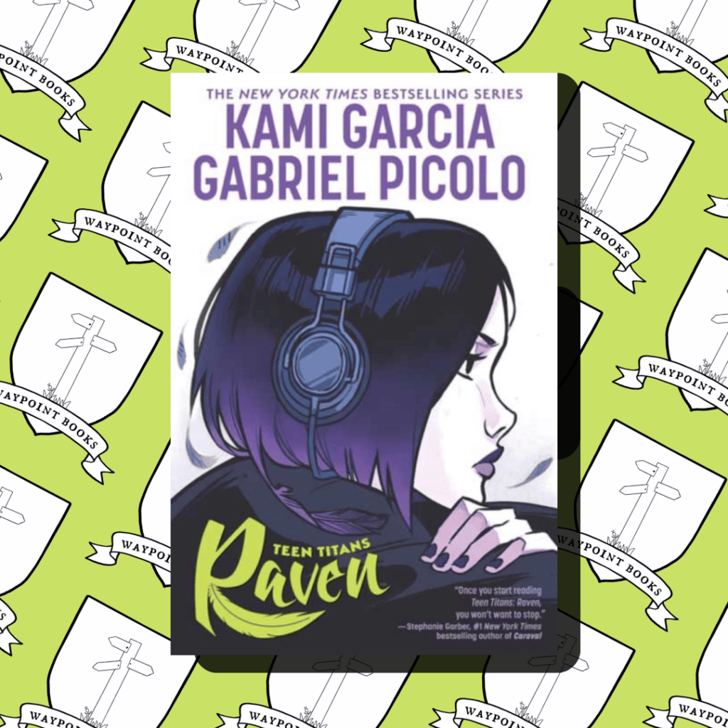 Teen Titans: Raven - Waypoint Books