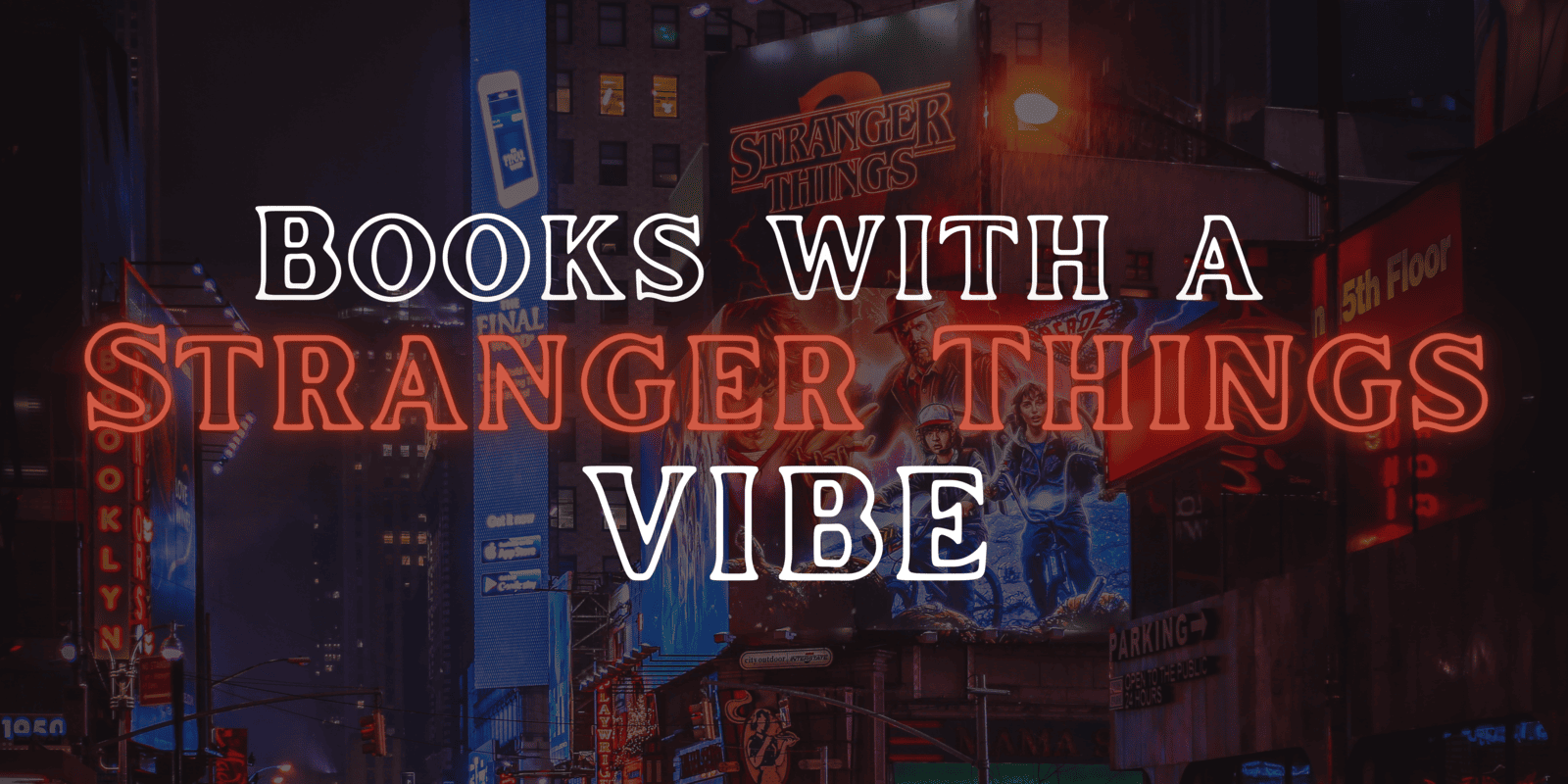 If you like Stranger Things, try these Books! 🤘🏻 - Waypoint Books
