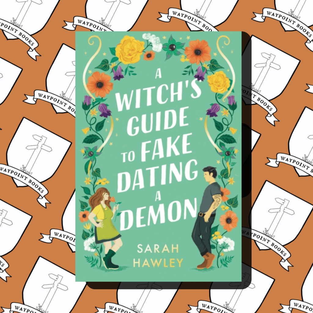 A Witch's Guide to Fake Dating a Demon - Waypoint Books