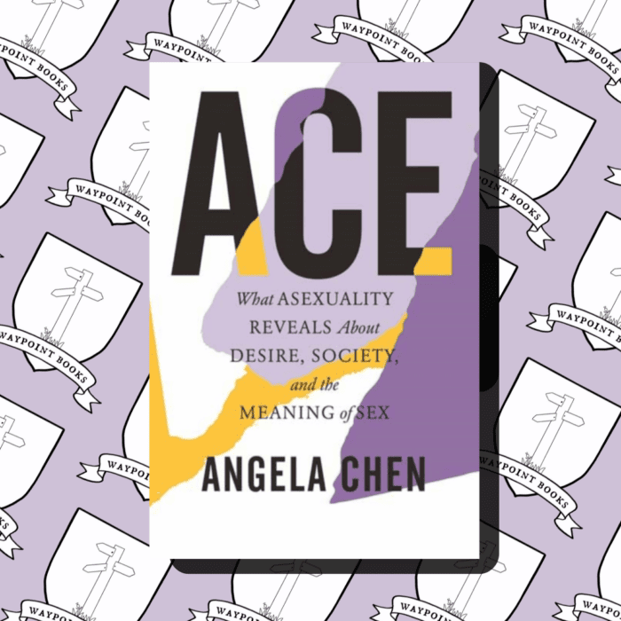 Ace: What Asexuality Reveals About Desire, Society, and the Meaning of ...